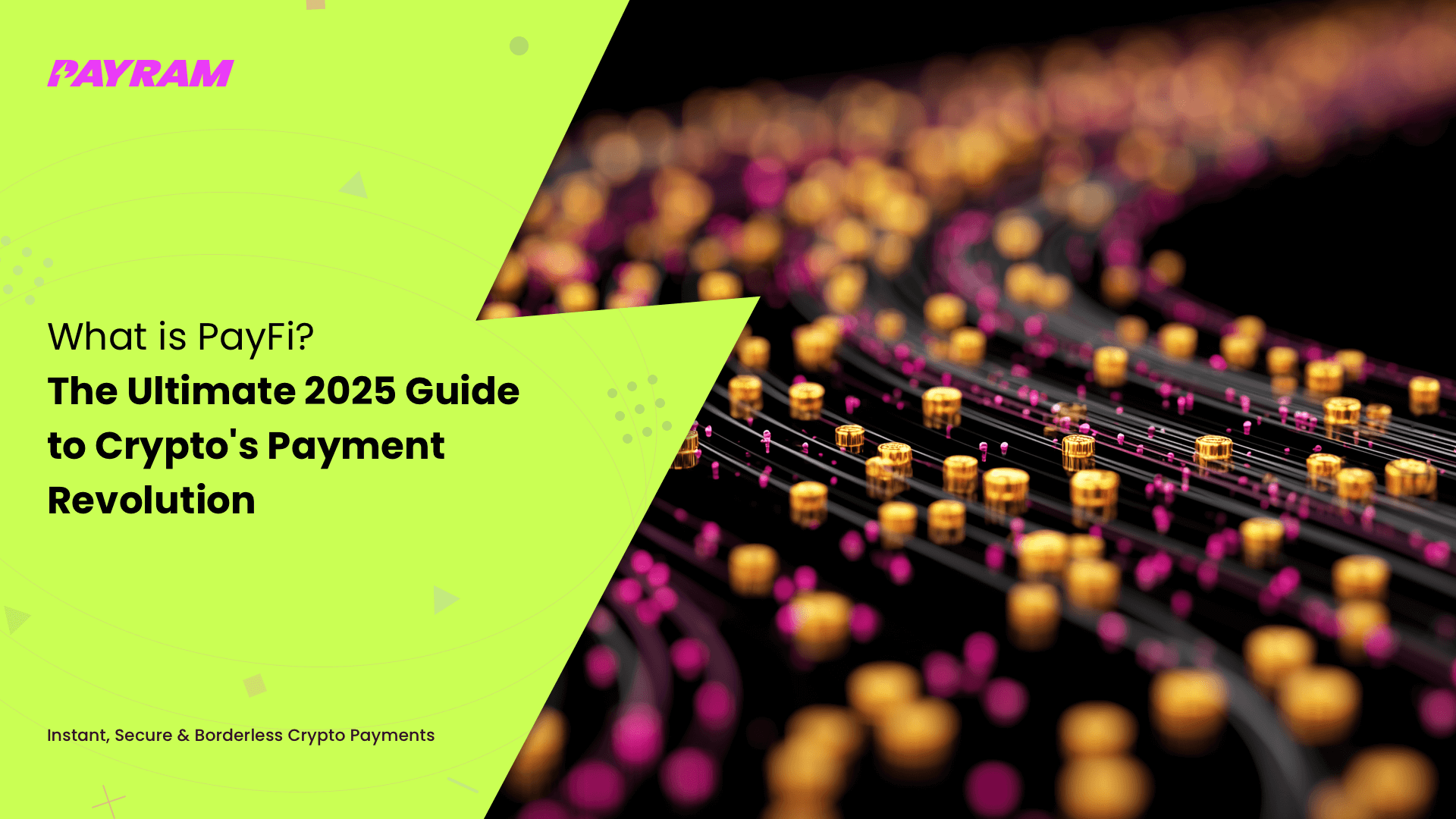 What is PayFi? The Ultimate 2025 Guide to Crypto's Payment Revolution | PayRam